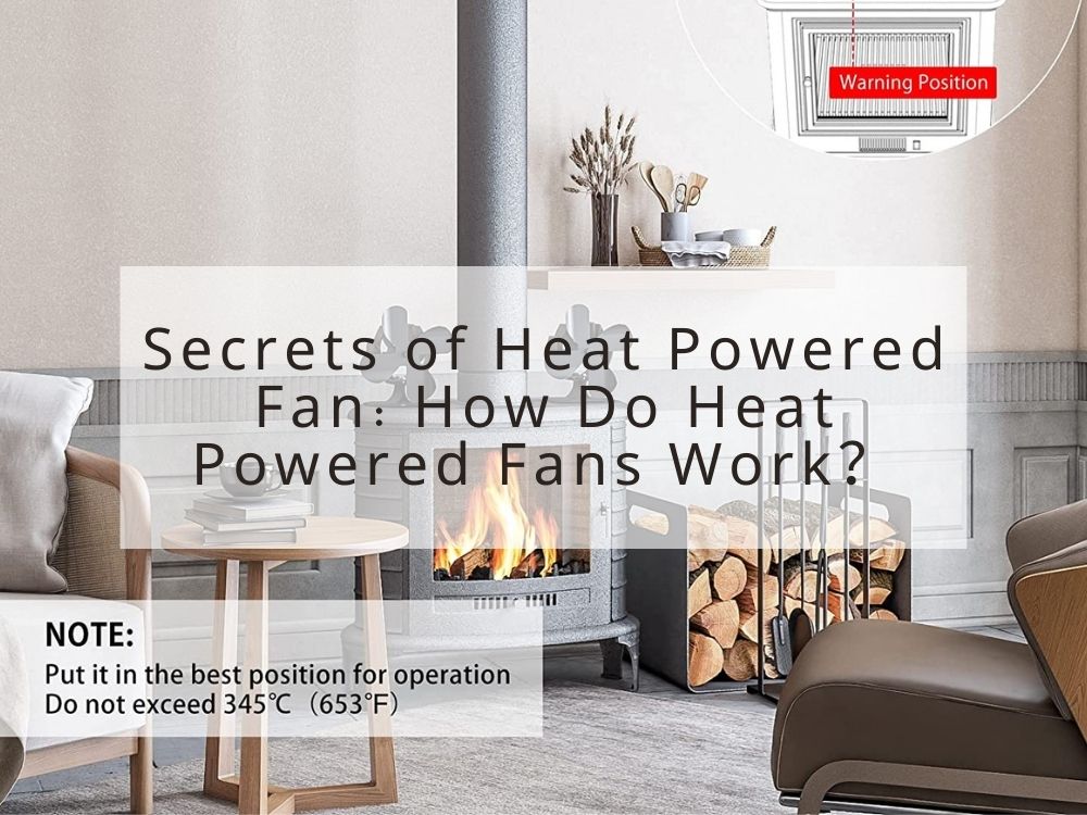 Secrets of Heat Powered Fan: How Do Heat Powered Fans Work – Signstek