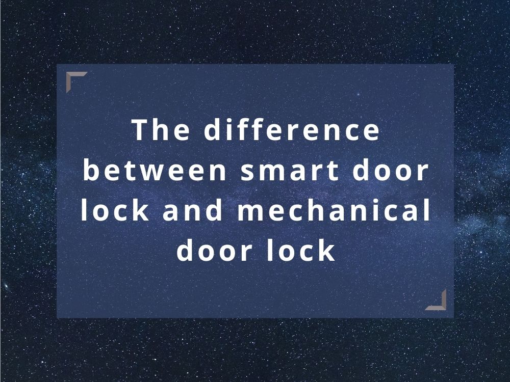 The difference between smart door lock and normal lock – Signstek