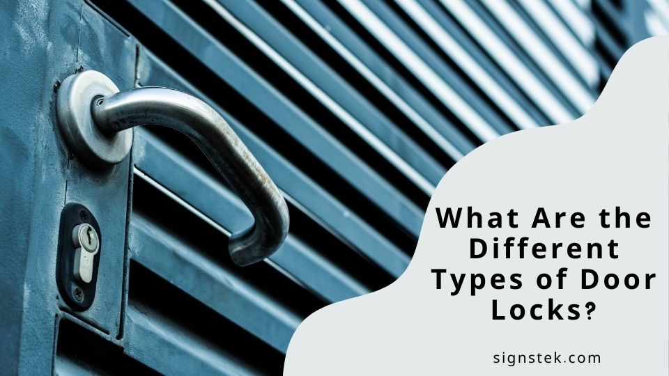 What Are the Different Types of Door Locks? – Signstek